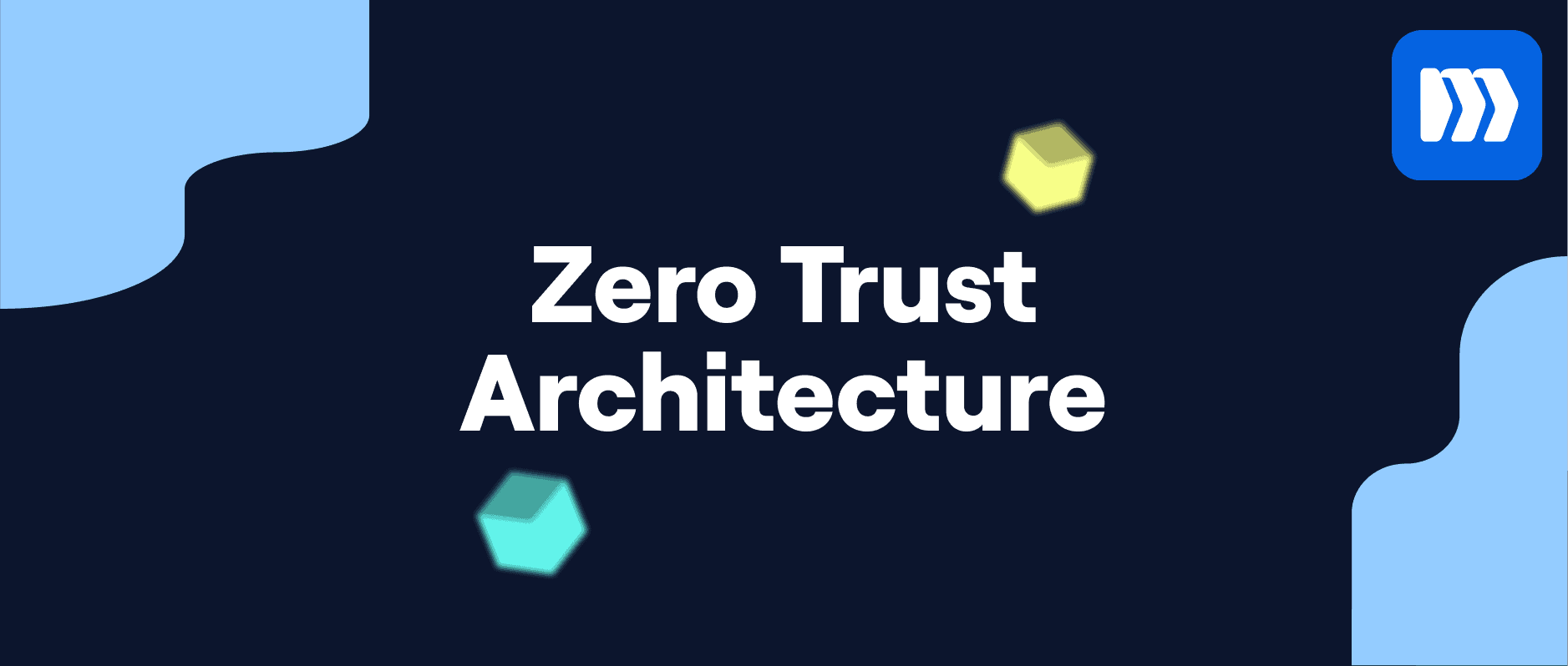 Zero Trust Architecture (ZTA): The Complete Guide - Mindsec